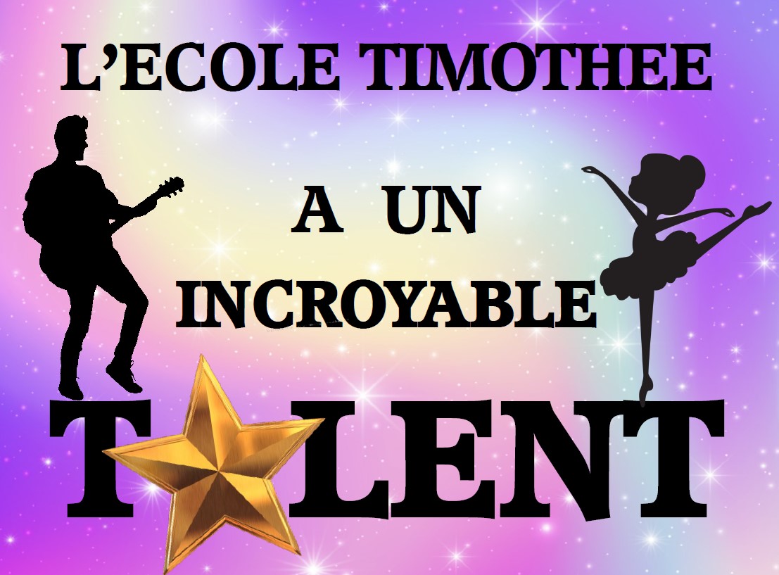 L'école Privée Timothée a un incroyable talent - École Privée Timothée